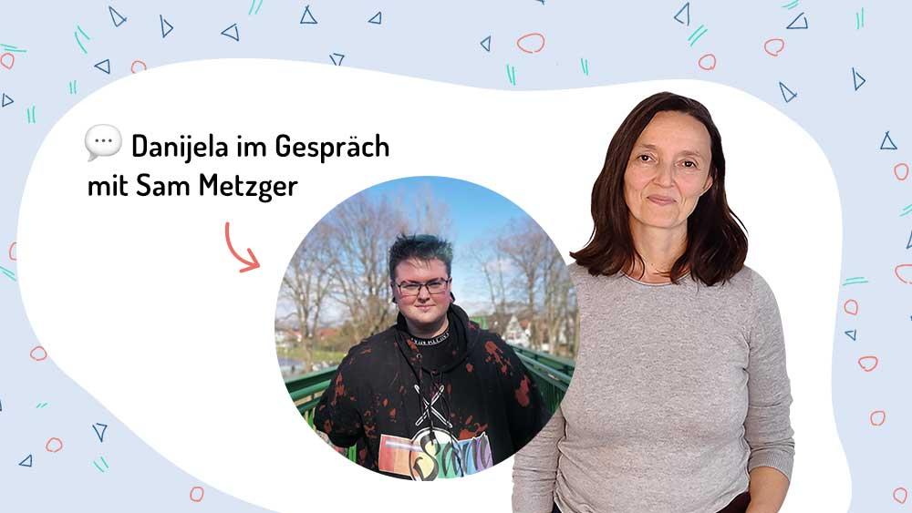 Ich hab genug von Tabus – Interview mit Sam Metzger